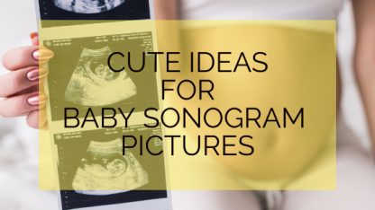 Cute Ideas For Baby Sonogram Pictures – LujaStyles